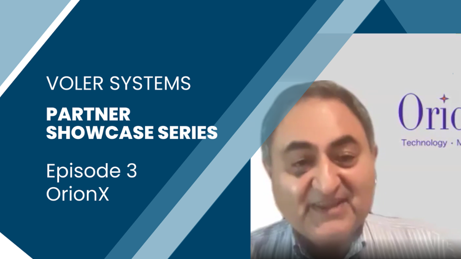 Partner Showcase Series - Episode 3: OrionX | Voler Systems